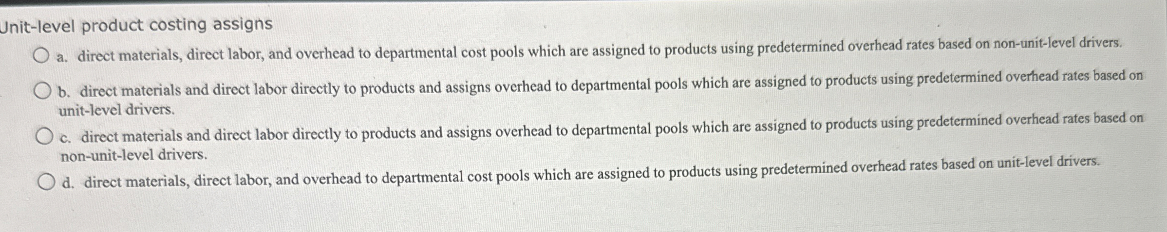 Solved Unit-level product costing assignsa. ﻿direct | Chegg.com