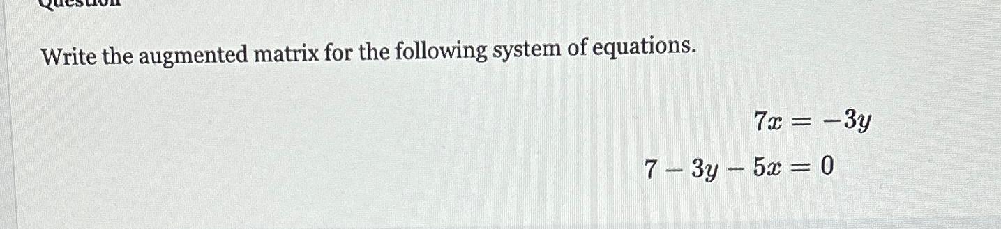 Solved Write the augmented matrix for the following system | Chegg.com