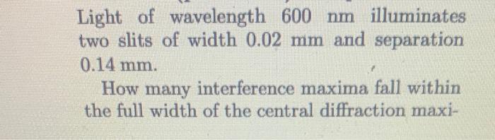 Solved Light of wavelength 600 nm illuminates two slits of | Chegg.com