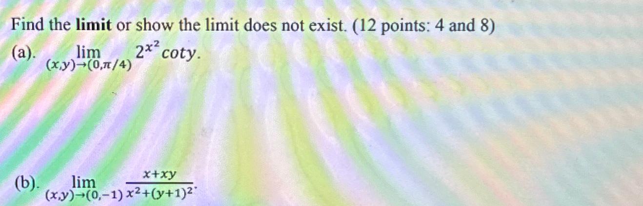 Solved How can I figure out Find the limit or show the limit | Chegg.com
