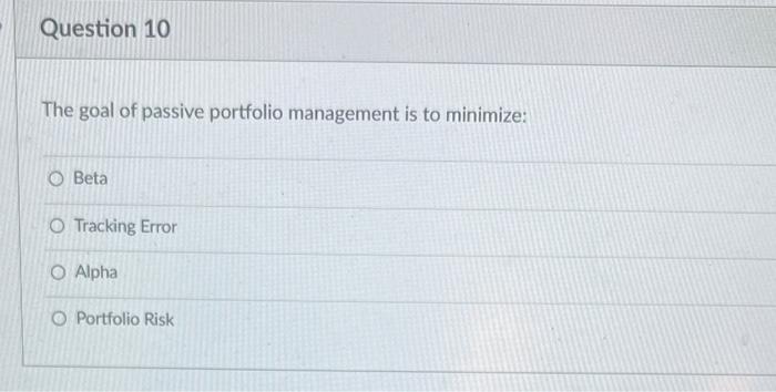 Solved The goal of passive portfolio management is to | Chegg.com