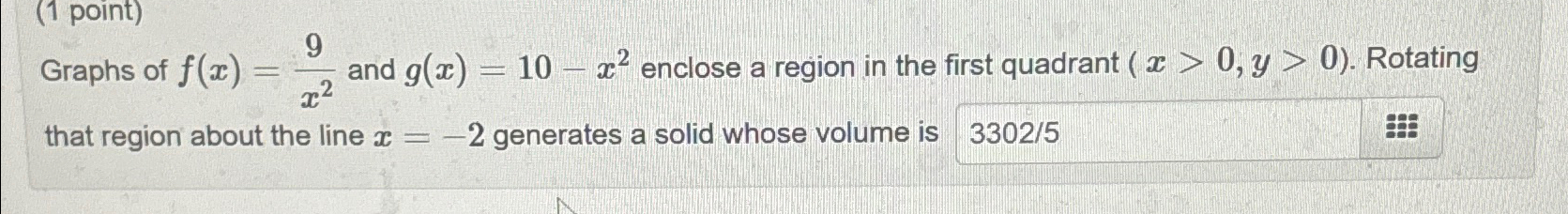Solved (1 ﻿point)Graphs of f(x)=9x2 ﻿and g(x)=10-x2 ﻿enclose | Chegg.com