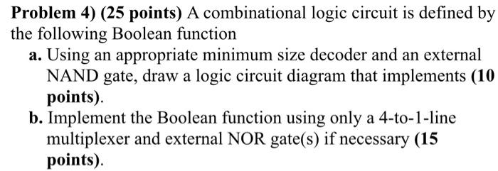 Solved Problem 4) (25 points) A combinational logic circuit | Chegg.com