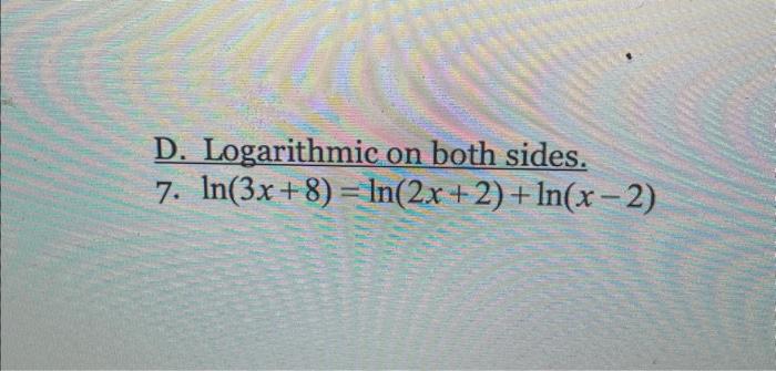 Solved ln(3x+8)=ln(2x+2)+ln(x−2) | Chegg.com