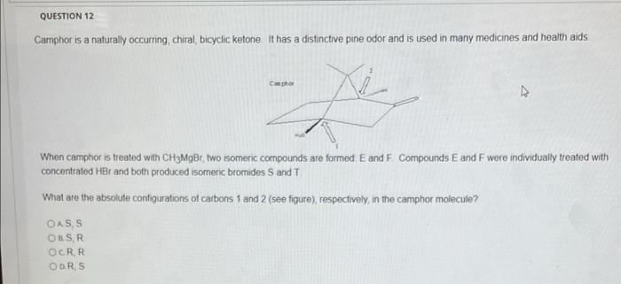 Solved QUESTION 12 Camphor is a naturally occurring, chiral, | Chegg.com