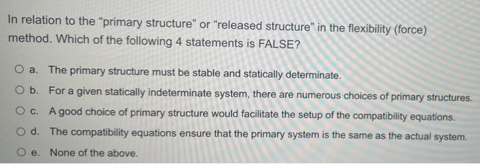 Solved In relation to the primary structure" or "released | Chegg.com