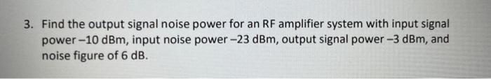 Solved 3. Find the output signal noise power for an RF | Chegg.com