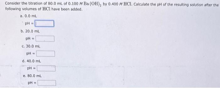 Solved Consider the titration of 80.0 mL of 0.100MBa(OH)2 by | Chegg.com