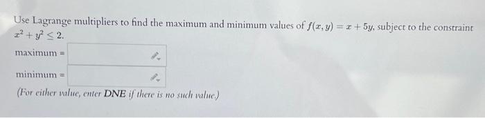 Solved Use Lagrange multipliers to find the maximum and | Chegg.com