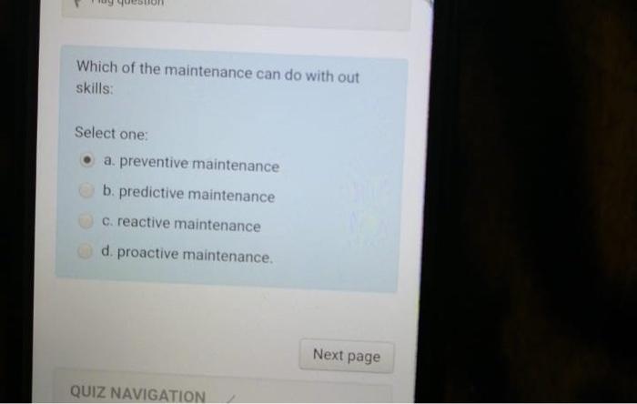Solved Which of the maintenance can do with out skills: | Chegg.com