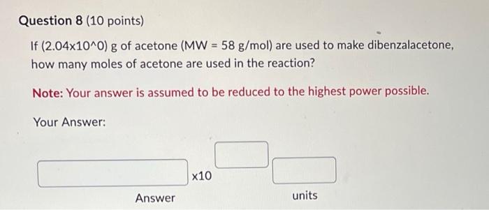 Solved If (2.04×10∧0)g of acetone (MW=58 g/mol) are used to | Chegg.com