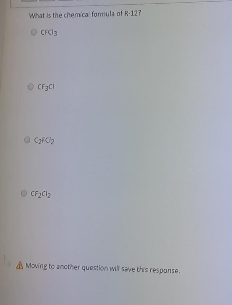 Solved What is the chemical formula of R-12? CFCI3 CF3C! | Chegg.com