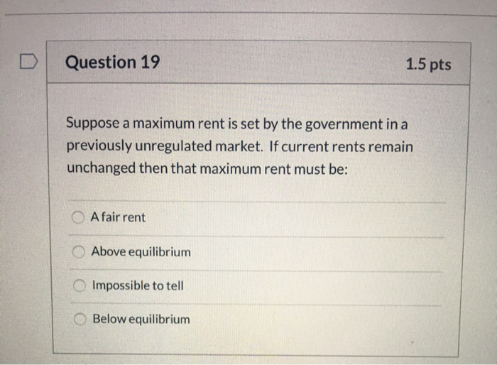Solved Question 19 1 5 Pts Suppose A Maximum Rent Is Set By Chegg Solved Question 19 1 5 Pts Suppose A Maximum Rent Is Set By Chegg