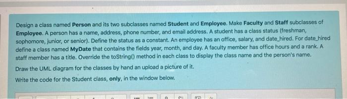 Solved Design a class named Person and its two subclasses | Chegg.com