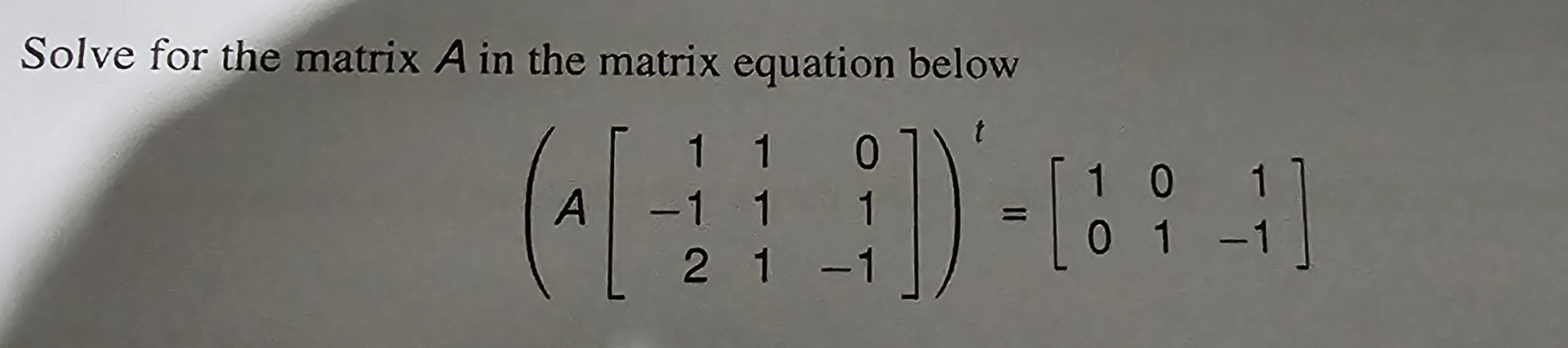 Solved Solve for the matrix A ﻿in the matrix equation | Chegg.com