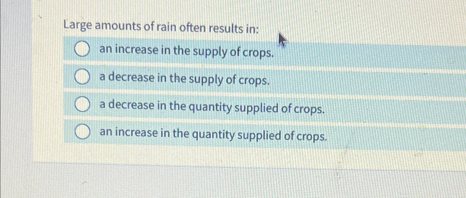 Solved Large amounts of rain often results in:an increase in | Chegg.com