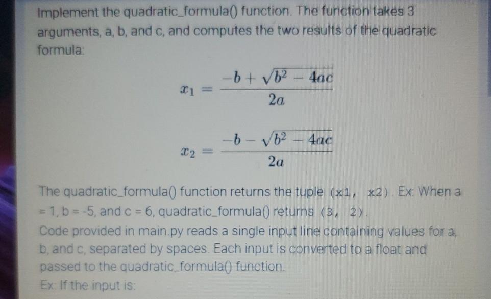 Solved Implement the quadratic_formula() function. The | Chegg.com Solved Implement the quadratic_formula() function. The | Chegg.com