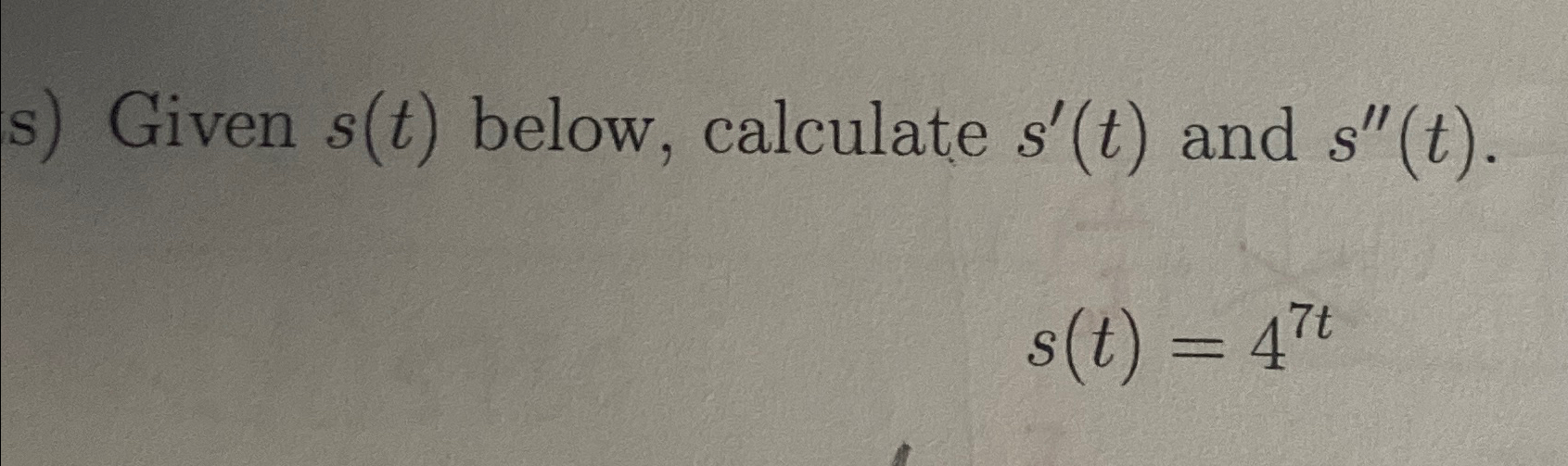 Solved s) ﻿Given s(t) ﻿below, calculate s'(t) ﻿and | Chegg.com