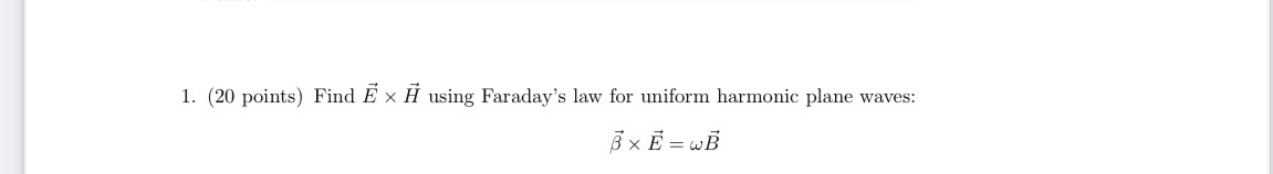 Solved (20 ﻿points) ﻿Find vec(E)×vec(H) ﻿using Faraday's law | Chegg.com