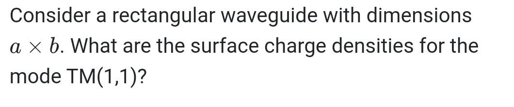 Solved Consider a rectangular waveguide with dimensions a x | Chegg.com