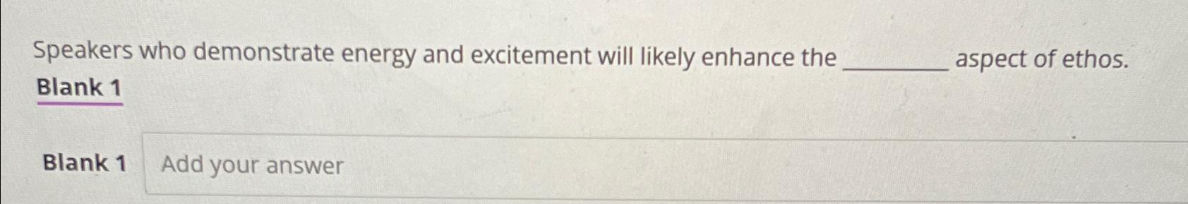 Solved Speakers who demonstrate energy and excitement will | Chegg.com