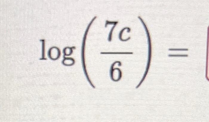 Solved log(67c)= | Chegg.com