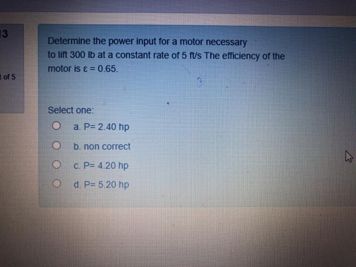 Solved 3 Determine the power input for a motor necessary to | Chegg.com
