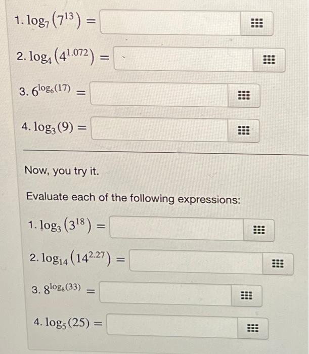 Solved 1. log7(713)= 2. log4(41.072)= 3. 6log6(17)= 4. | Chegg.com