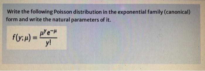 Solved Write the following Poisson distribution in the | Chegg.com