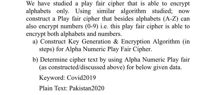 Solved We have studied a play fair cipher that is able to | Chegg.com