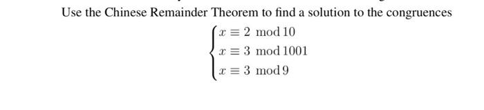 Solved Use the Chinese Remainder Theorem to find a solution | Chegg.com
