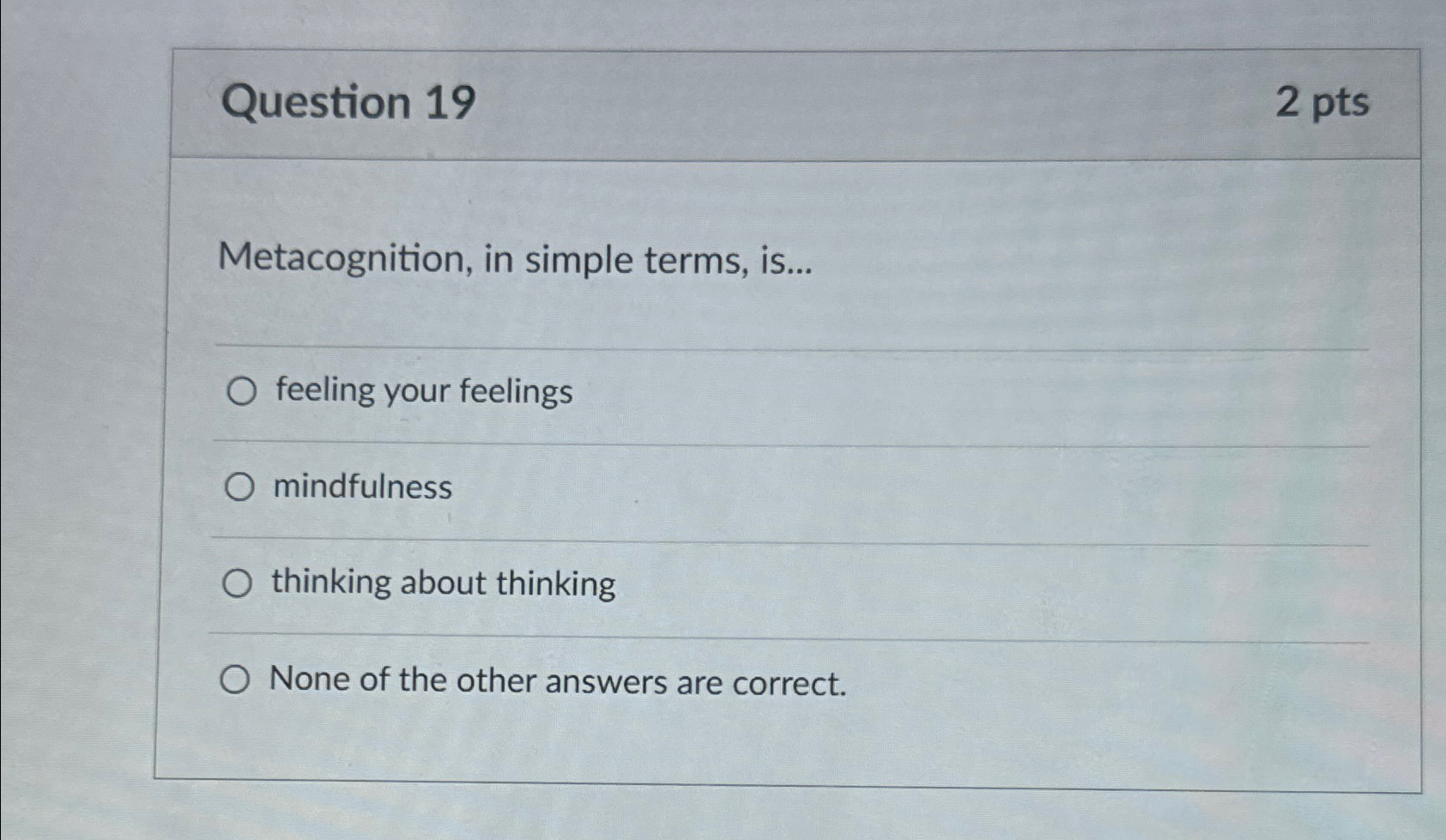 Solved Question 192 ﻿ptsMetacognition, in simple terms, | Chegg.com