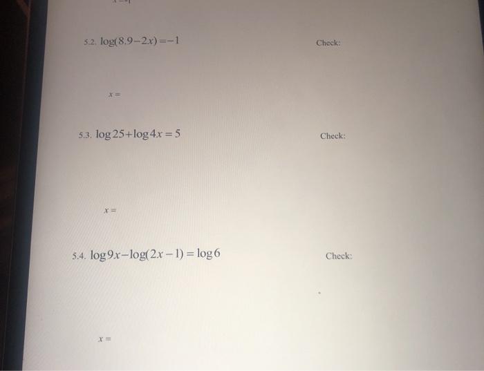 Solved 3.2. log(8.9-2x)=-1 Check: 5.3. log 25+log 4x = 5 | Chegg.com