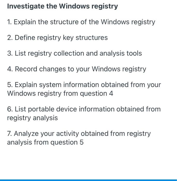 Solved Investigate the Windows registry 1. Explain the | Chegg.com