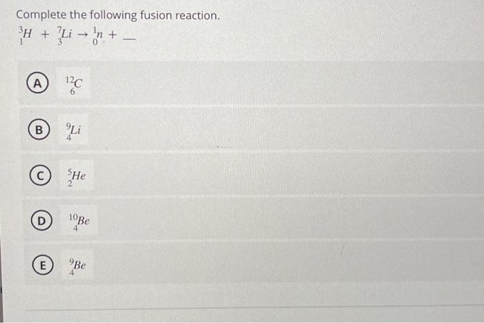 Solved Complete the following fusion reaction. 13H+37Li→01n+ | Chegg.com