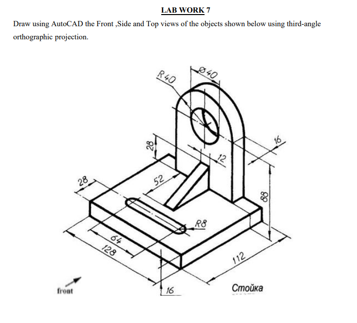 Solved LAB WORK 7Draw using AutoCAD the Front, Side and Top | Chegg.com