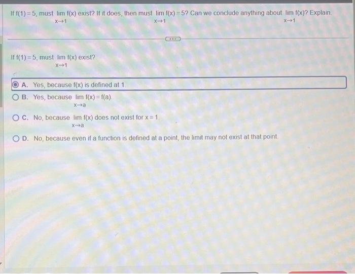 Solved If f(1)=5, must limx→1f(x) exist? If it does, then | Chegg.com