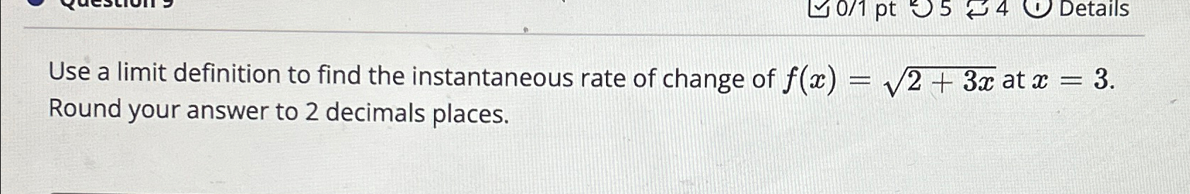 Solved Use a limit definition to find the instantaneous rate | Chegg.com
