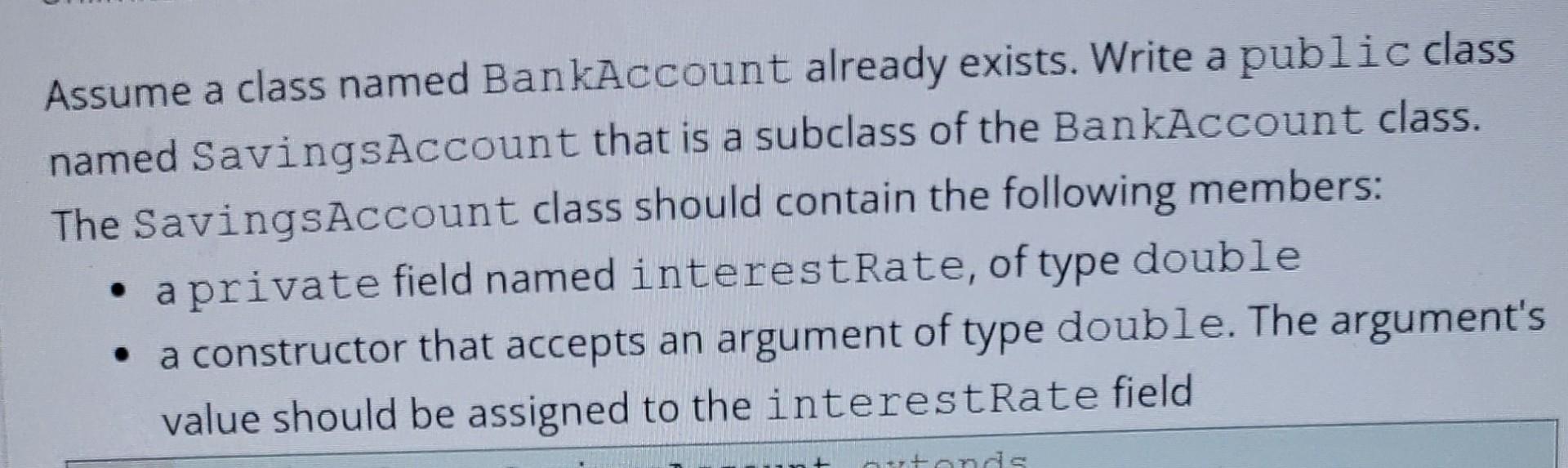 Solved Assume a class named BankAccount already exists. | Chegg.com
