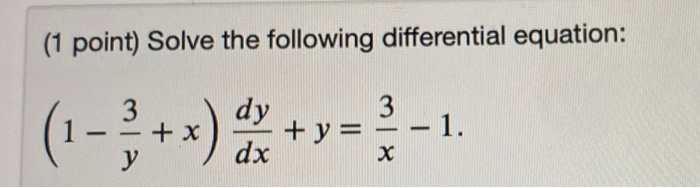 Solved (1 point) Solve the following differential equation: | Chegg.com