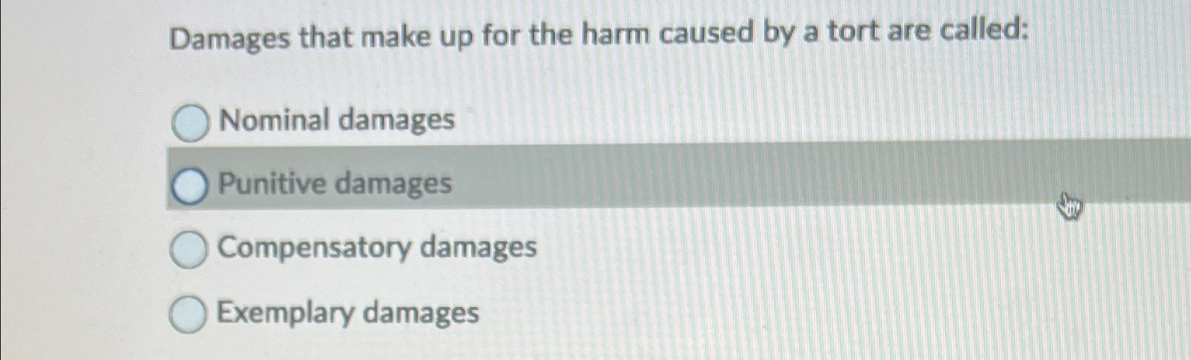Solved Damages that make up for the harm caused by a tort | Chegg.com