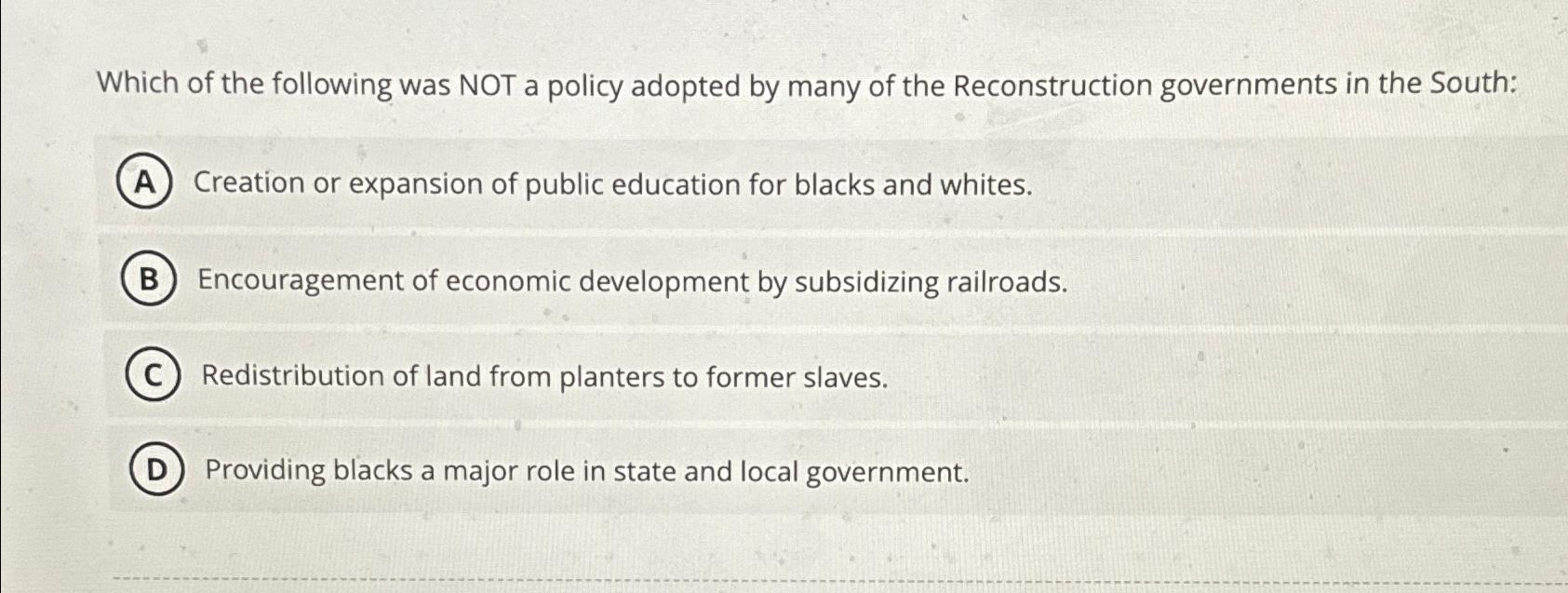 Solved Which of the following was NOT a policy adopted by | Chegg.com