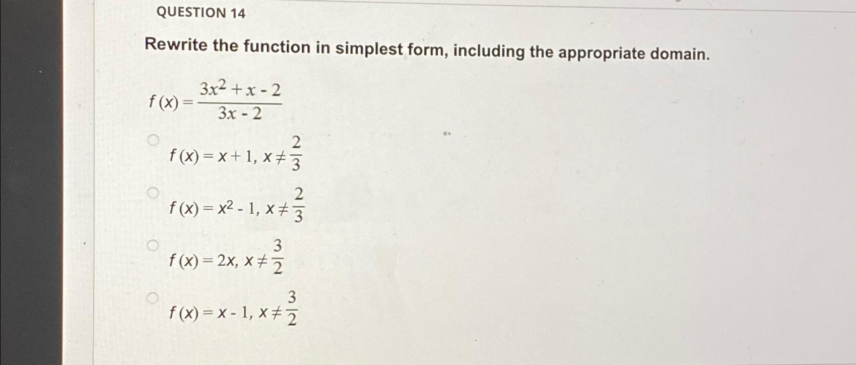 Solved QUESTION 14Rewrite the function in simplest form, | Chegg.com