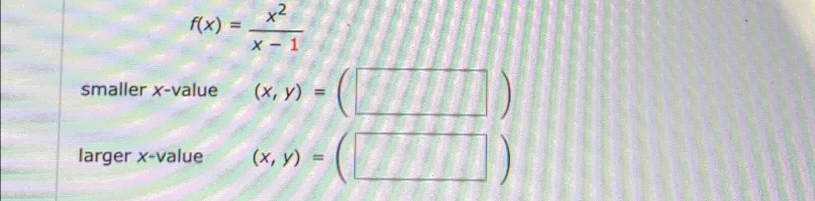 Solved f(x)=x2x-1smaller x-value ,(x,y)=( )larger x-value | Chegg.com