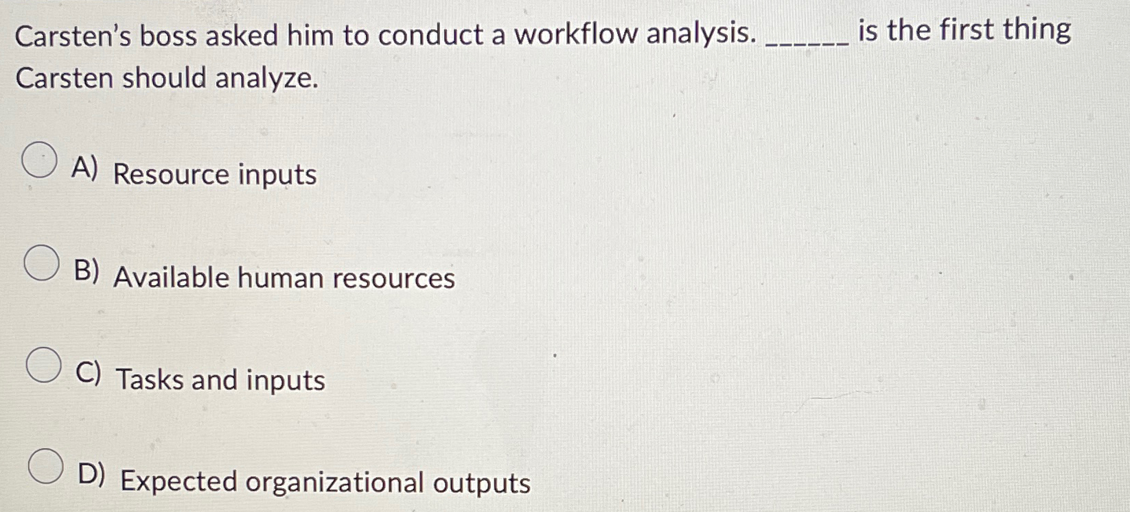 Solved Carsten's boss asked him to conduct a workflow | Chegg.com