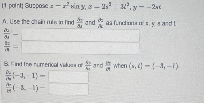 Solved (1 point) Suppose z=x2siny,x=2s2+3t2,y=−2st. A. Use | Chegg.com