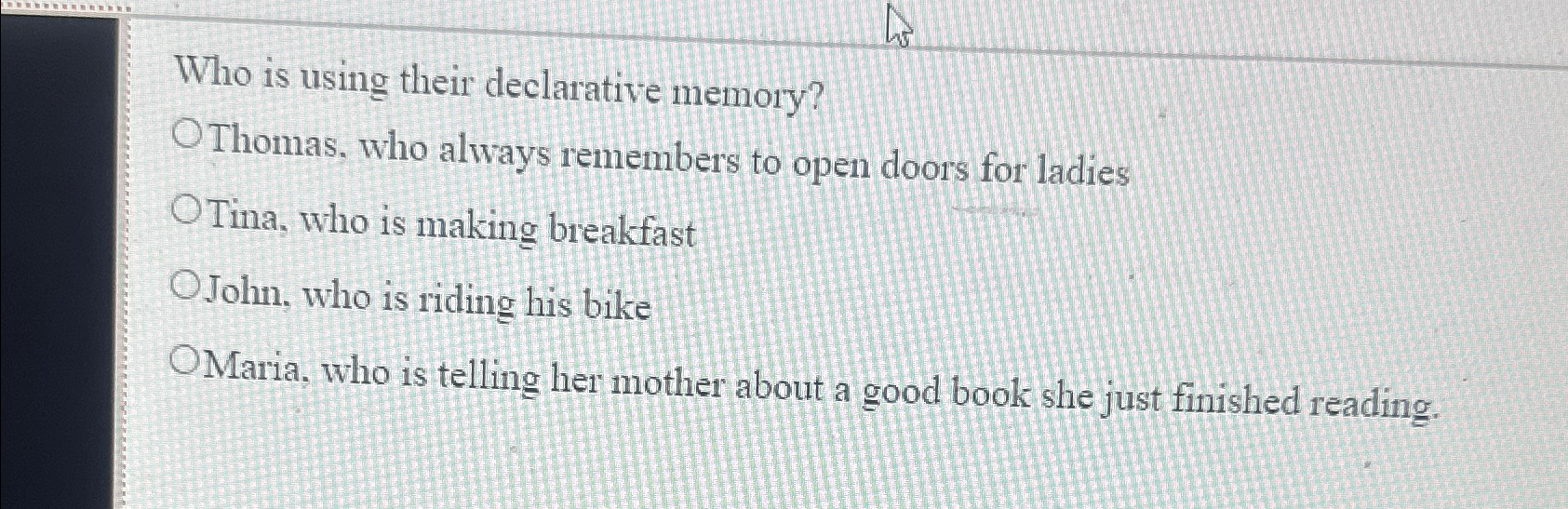 Solved Who is using their declarative memory?Thomas, who | Chegg.com