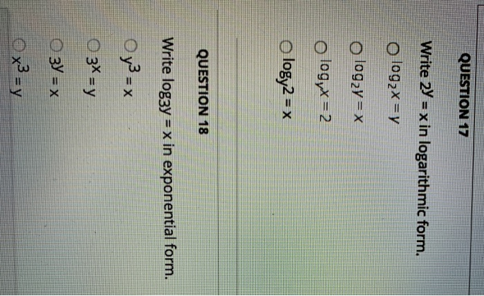 Solved QUESTION 17 Write 2Y = x in logarithmic form. o | Chegg.com