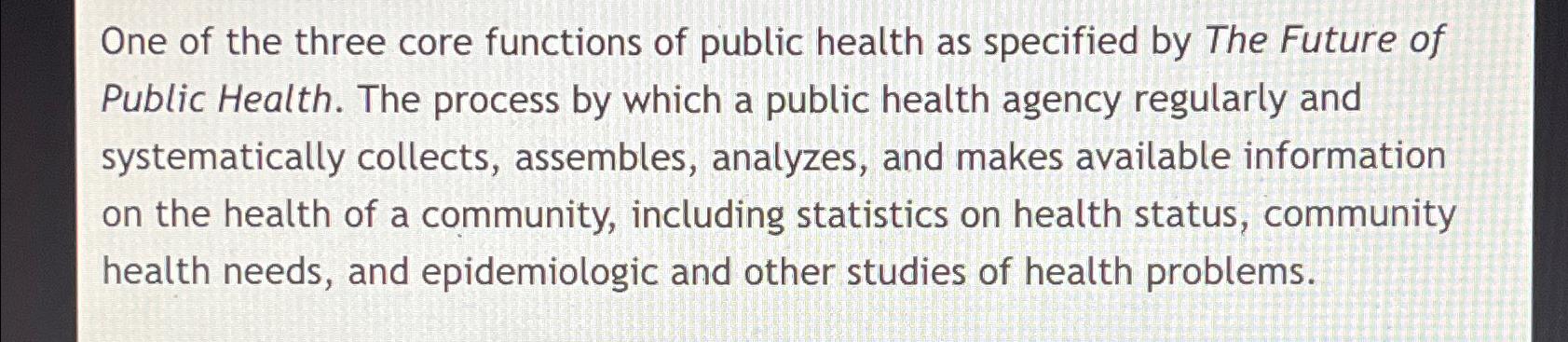 Solved One of the three core functions of public health as | Chegg.com