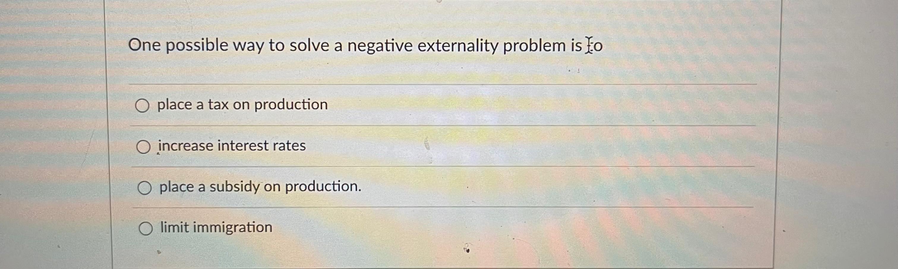Solved One possible way to solve a negative externality | Chegg.com